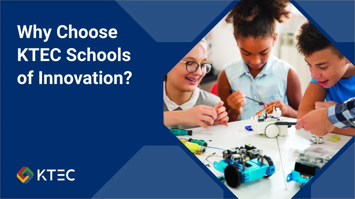 Why Choose KTEC - KTEC Schools of Innovation